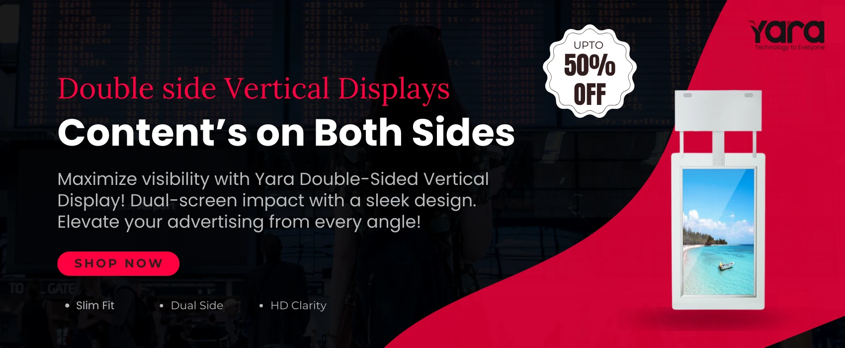 DOUBLE SIDE VERTICAL DISPLAYS